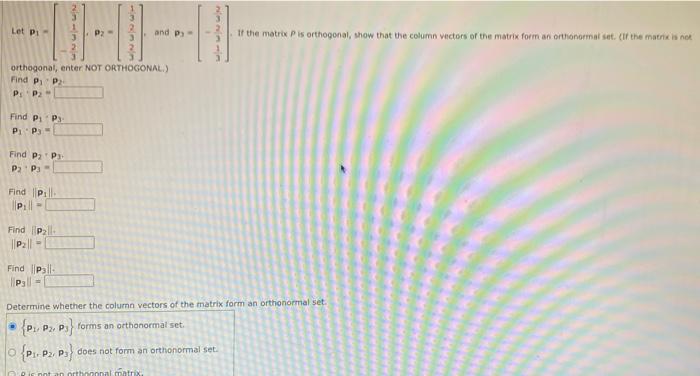 Solved Determine whether the matrix is orthogonal. 2 3 2 P= | Chegg.com