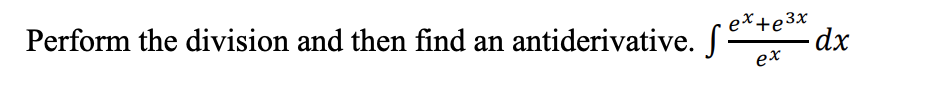Solved Perform the division and then find an antiderivative. | Chegg.com