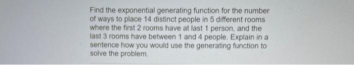 Solved Find the exponential generating function for the | Chegg.com