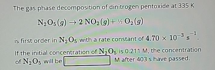 Solved The gas phase decomposition of dinitrogen pentoxide | Chegg.com