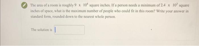 Solved The area of a room is roughly 9×104 square inches. If | Chegg.com