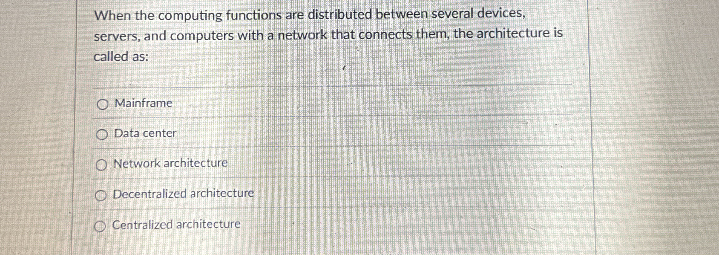 Solved When the computing functions are distributed between | Chegg.com