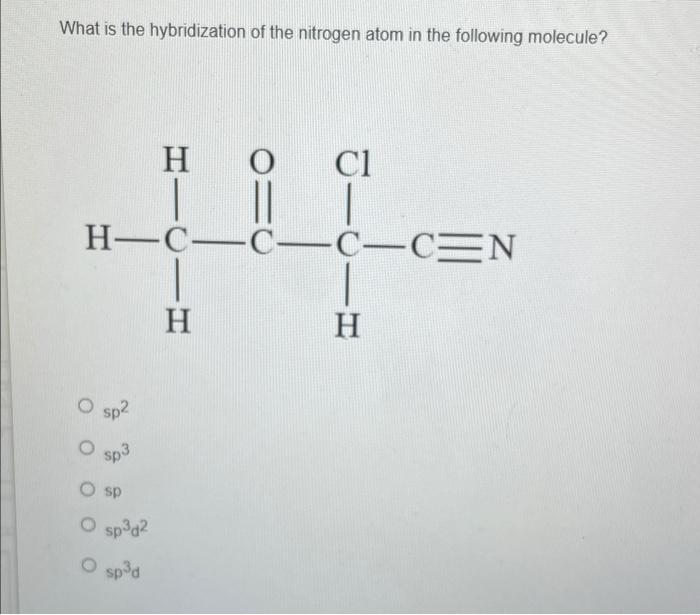 Solved What is the hybridization of the nitrogen atom in the | Chegg.com
