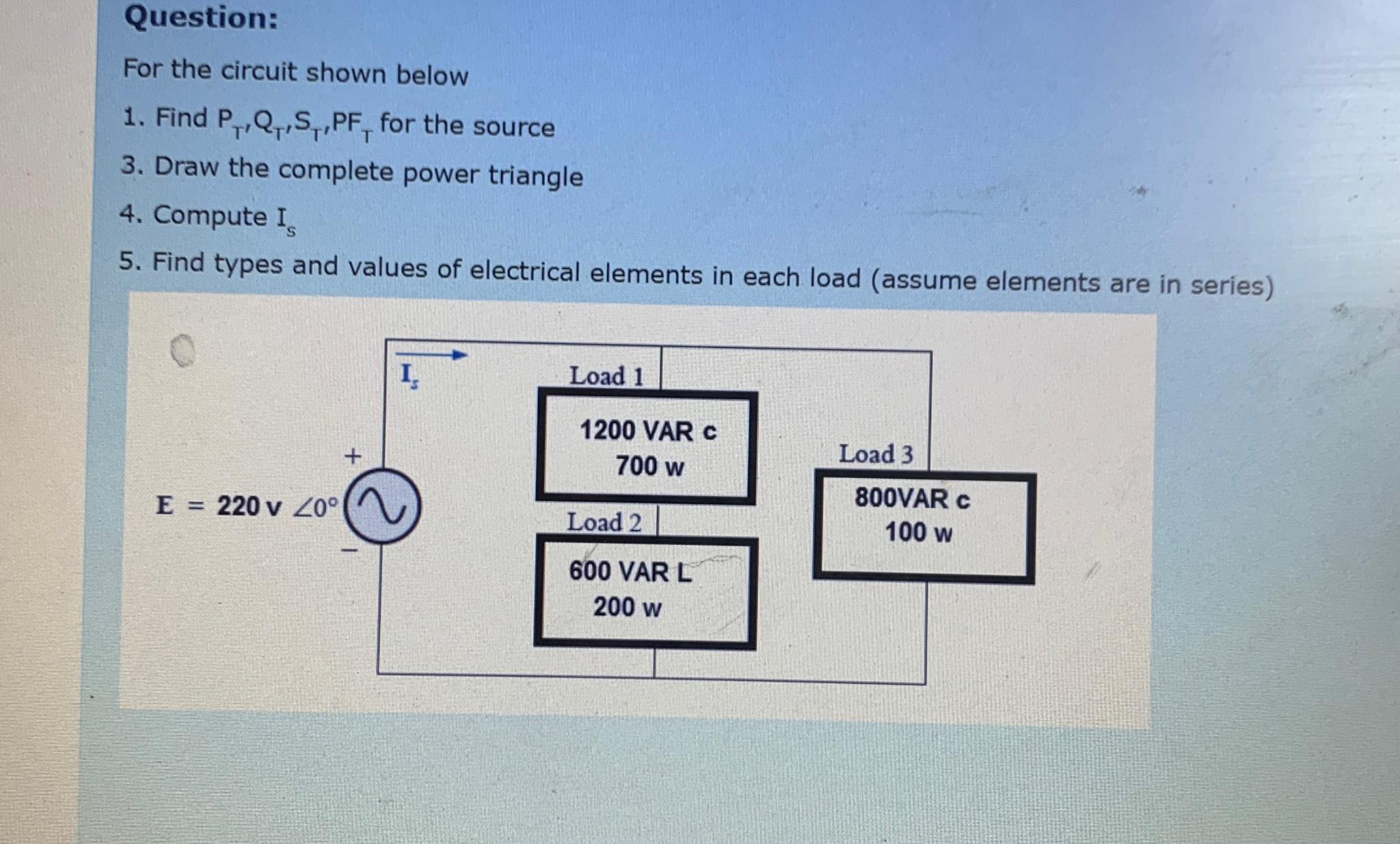 Solved Question:For the circuit shown belowFind PT,QT,ST,PFT | Chegg.com