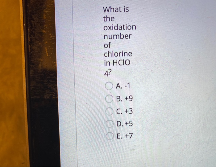 Solved What is the oxidation number of chlorine in HCIO 4? | Chegg.com