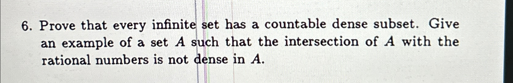 Solved Prove that every infinite set has a countable dense | Chegg.com