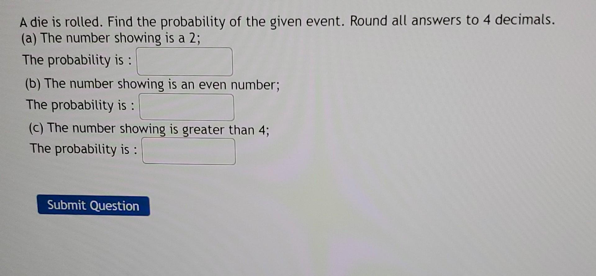 Solved A die is rolled. Find the probability of the given | Chegg.com