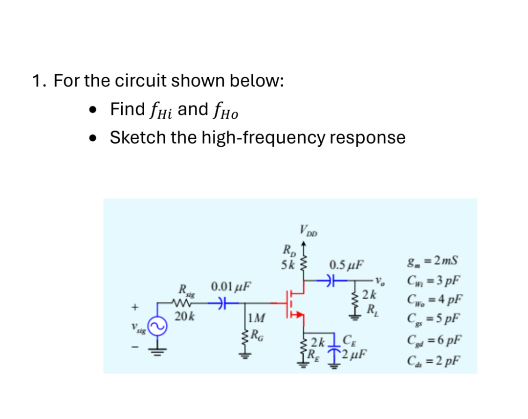 Solved For the circuit shown below:Find fHi ﻿and fHOSketch | Chegg.com