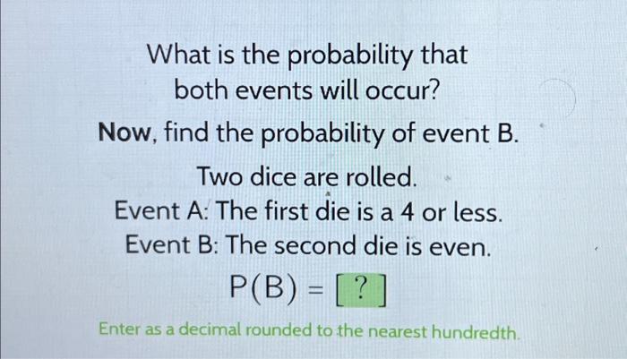 Solved What is the probability that both events will occur? | Chegg.com