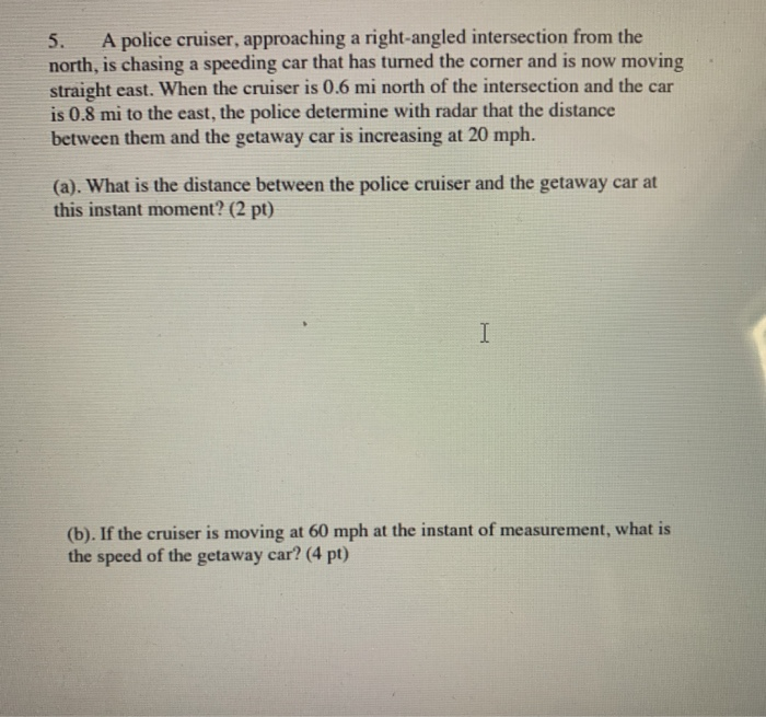 Solved 5. A police cruiser, approaching a right-angled | Chegg.com