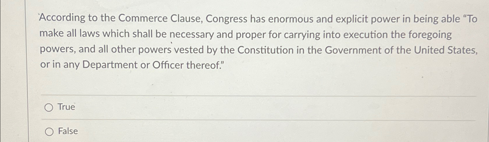Solved According to the Commerce Clause, Congress has | Chegg.com