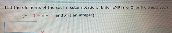 Solved List the elements of the set in roster notation. | Chegg.com