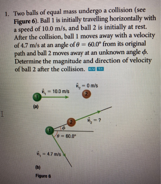 Solved 1. Two balls of equal mass undergo a collision (see | Chegg.com