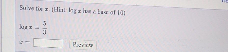 Solved me Solve for x. (Hint: log x has a base of 10) 5 log | Chegg.com