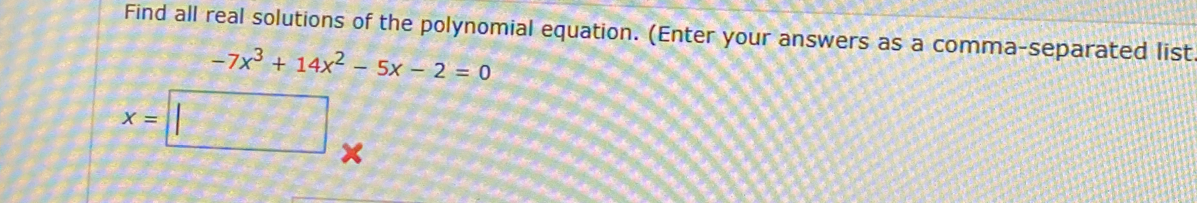 Solved Find all real solutions of the polynomial | Chegg.com