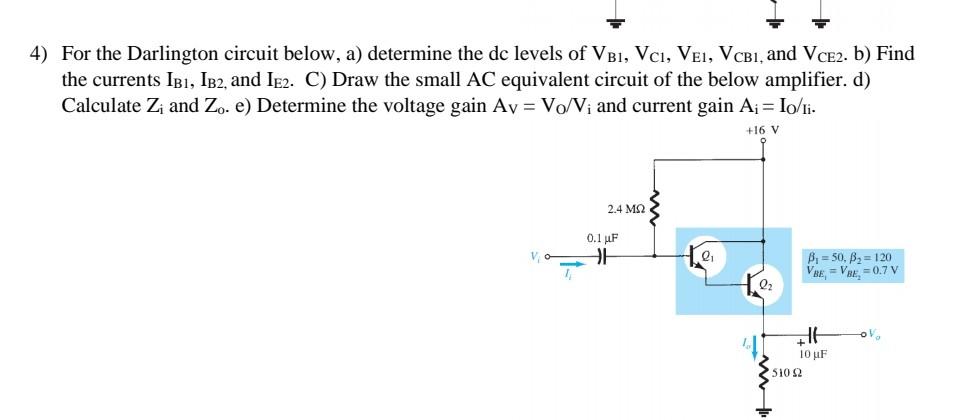 Solved 4) For the Darlington circuit below, a) determine the | Chegg.com