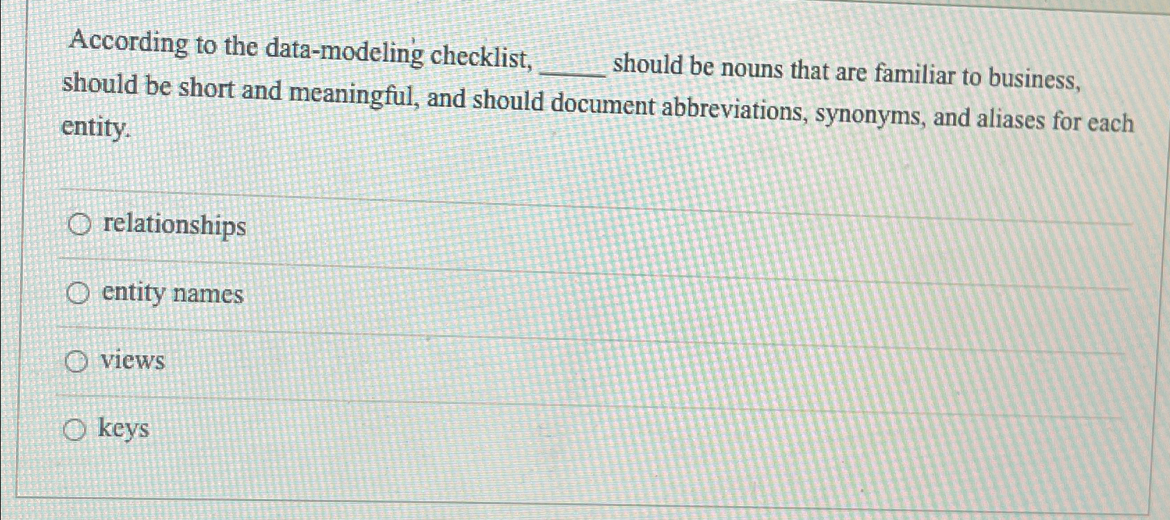 Solved According to the data-modeling checklist, should be | Chegg.com