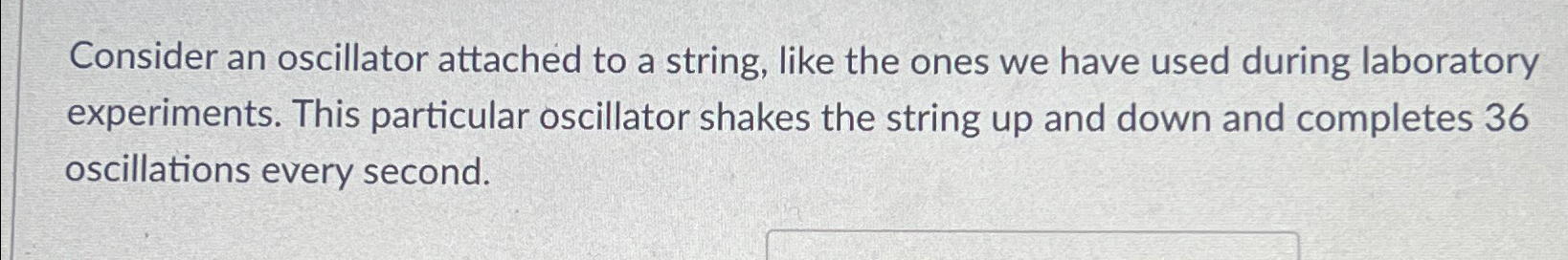Solved Consider an oscillator attached to a string, like the | Chegg.com