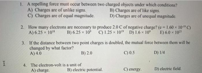 Solved 1. A repelling force must occur between two charged | Chegg.com