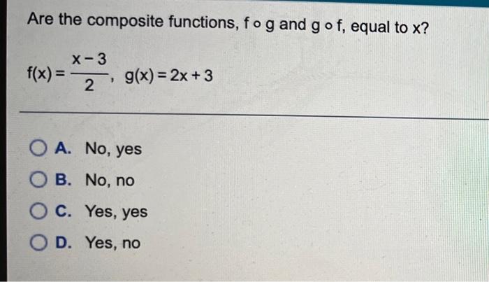 Solved Are the composite functions, fog and gof, equal to x? | Chegg.com