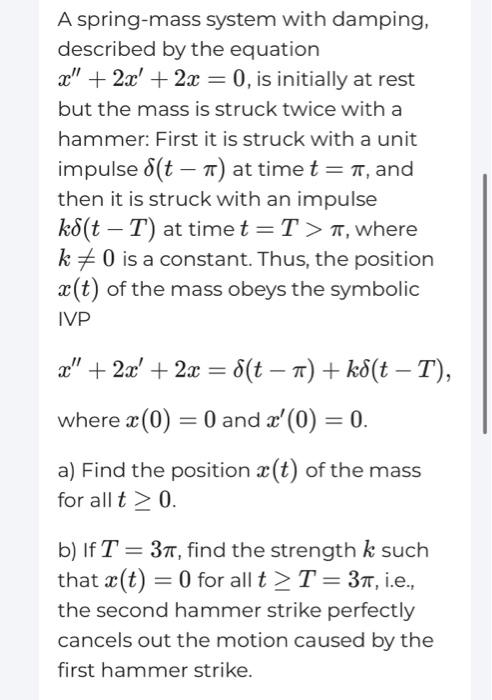 Solved A spring-mass system with damping, described by the | Chegg.com