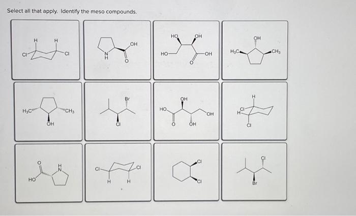 Solved Select all that apply. Identify the meso compounds. | Chegg.com