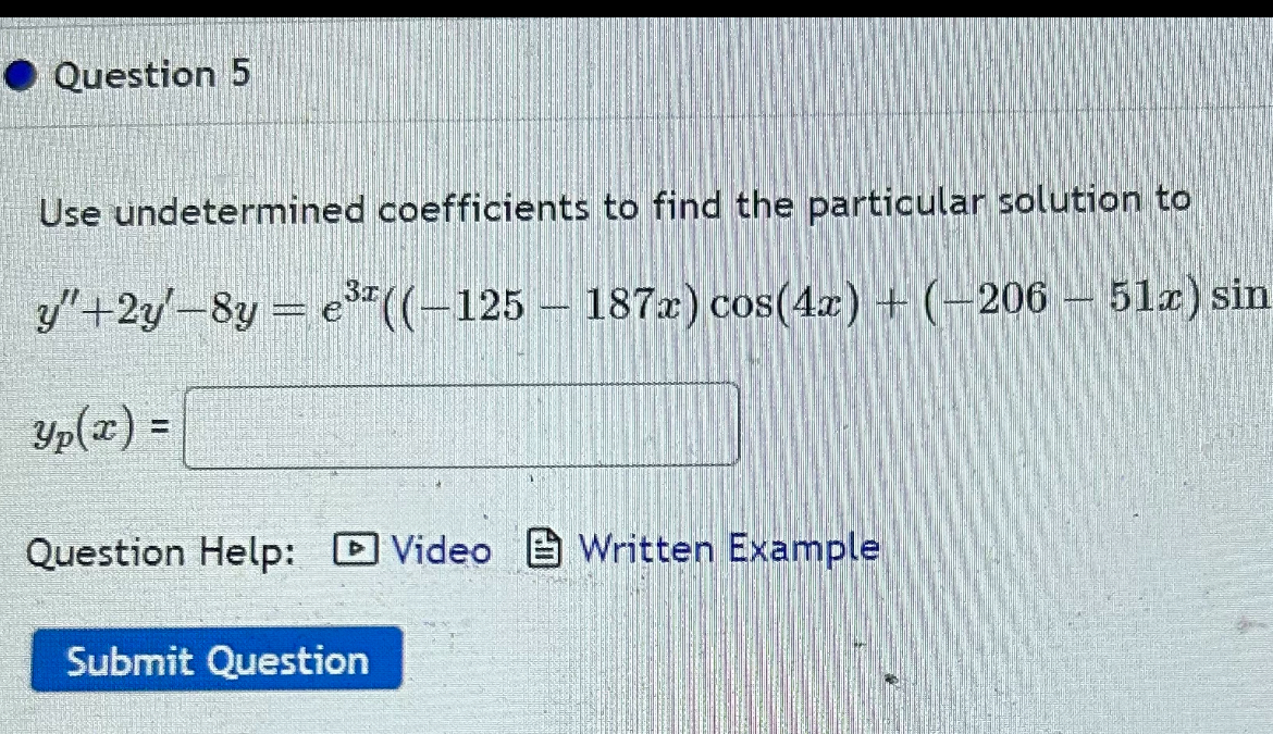 Question 5Use undetermined coefficients to find the | Chegg.com