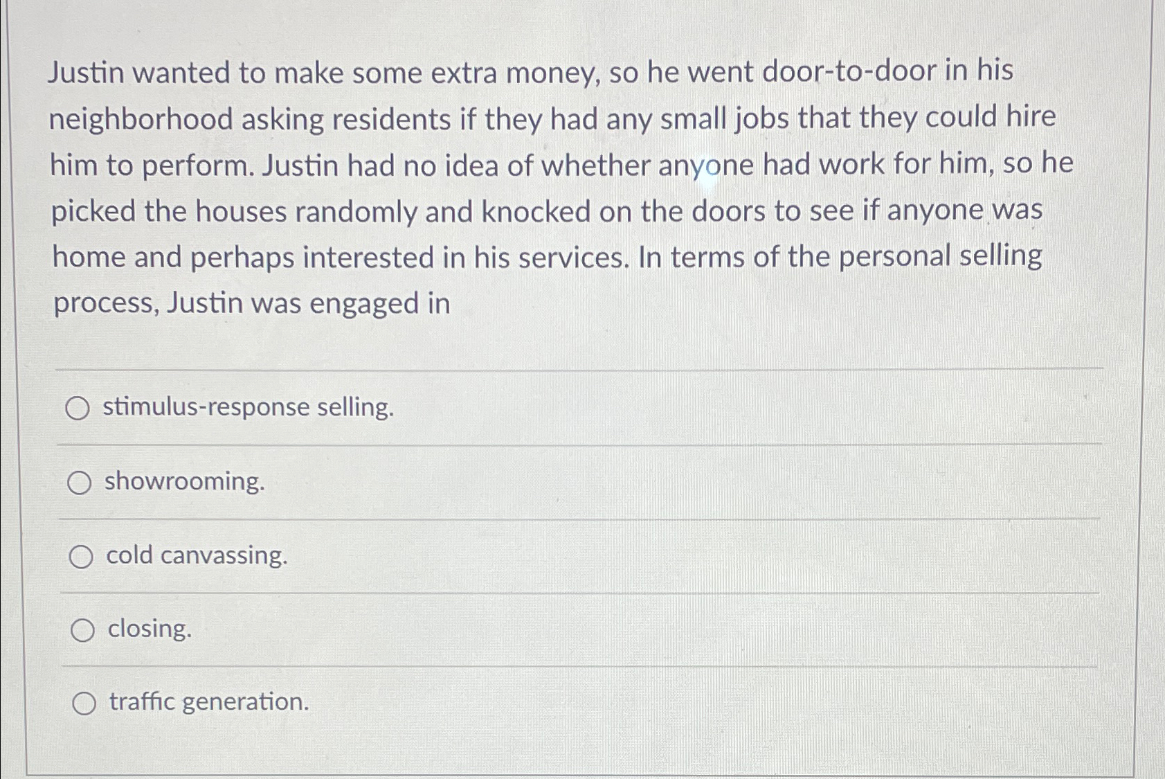 Solved Justin wanted to make some extra money, so he went | Chegg.com