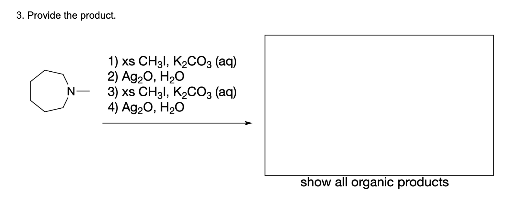 Solved Provide the product.xsCH3,K2CO3(aq)Ag2O,H2OxsCH3 | Chegg.com