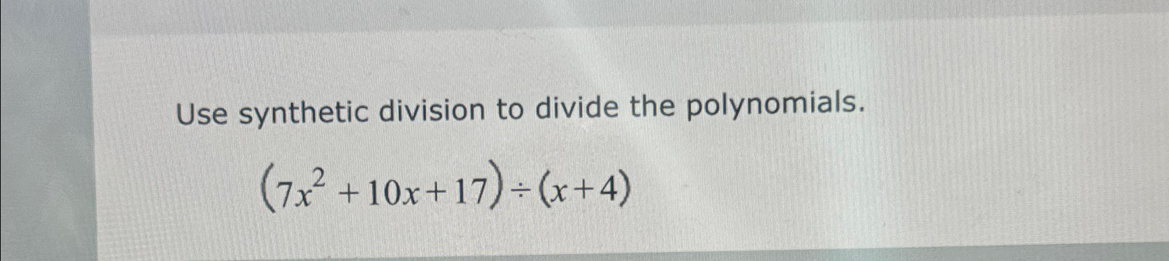 Solved Use synthetic division to divide the | Chegg.com