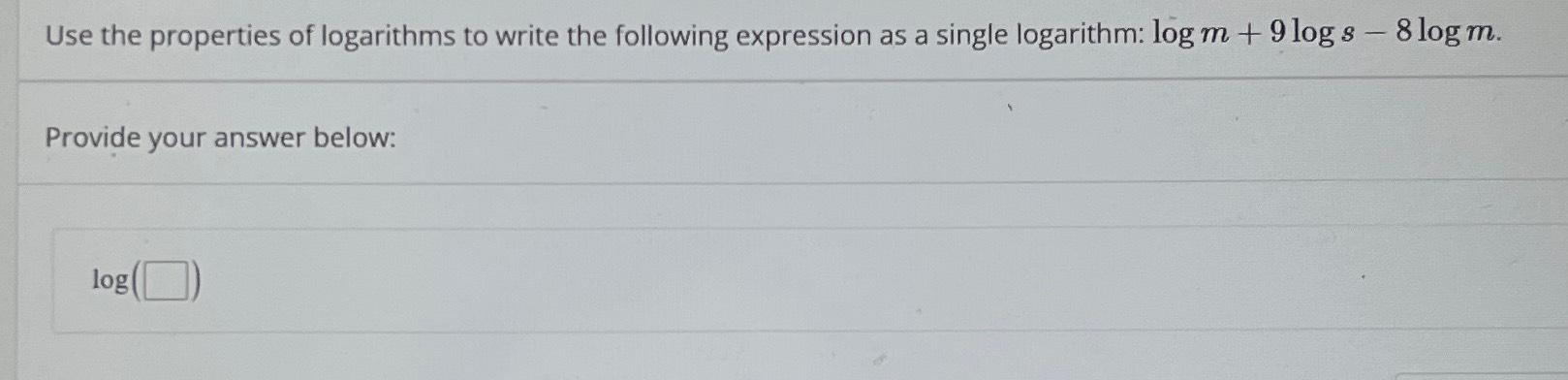 Solved Use the properties of logarithms to write the | Chegg.com