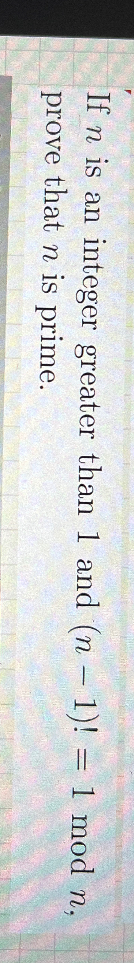 Solved If n ﻿is an integer greater than 1 ﻿and (n-1)≠1modn, | Chegg.com