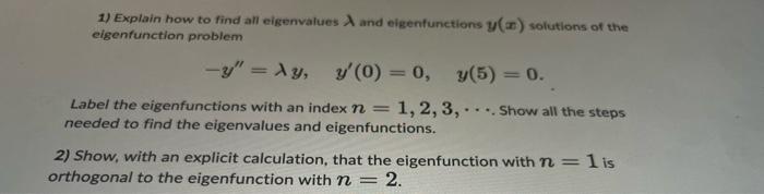 Solved 1) Explain how to find all eigenvalues λ and | Chegg.com