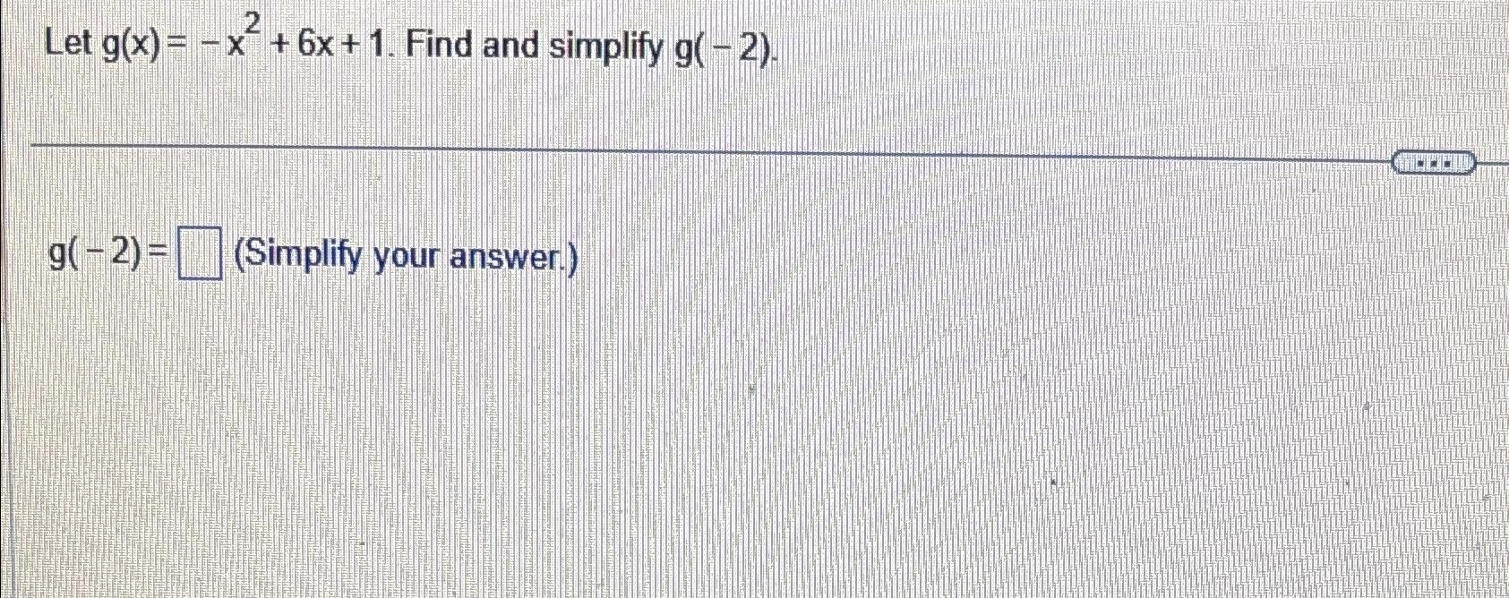 Solved Let g(x)=-x2+6x+1. ﻿Find and simplify | Chegg.com