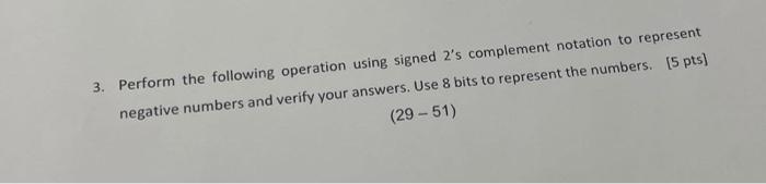 Solved 3. Perform the following operation using signed 2 's | Chegg.com