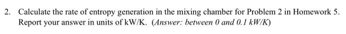 Solved 2. Calculate the rate of entropy generation in the | Chegg.com