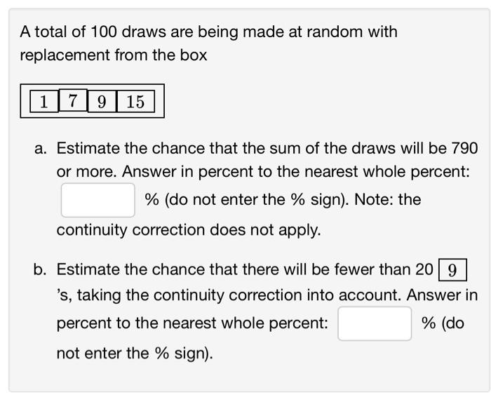 Solved A total of 100 draws are being made at random with | Chegg.com