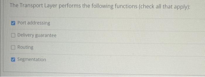 Solved The Transport Layer performs the following functions | Chegg.com