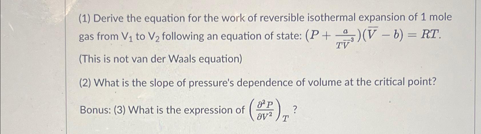 Solved (1) ﻿Derive the equation for the work of reversible | Chegg.com