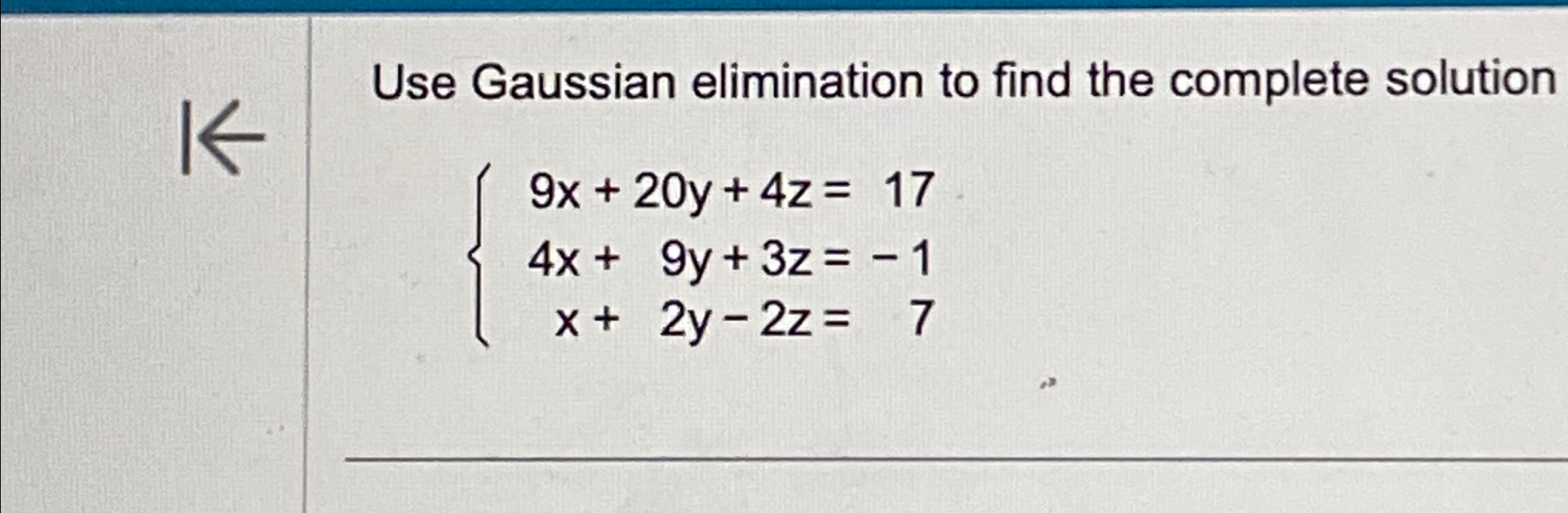 Solved Use Gaussian elimination to find the complete | Chegg.com