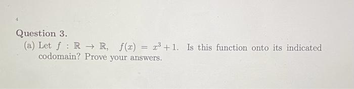 Solved Question 3. (a) Let f:R→R,f(x)=x3+1. Is this function | Chegg.com