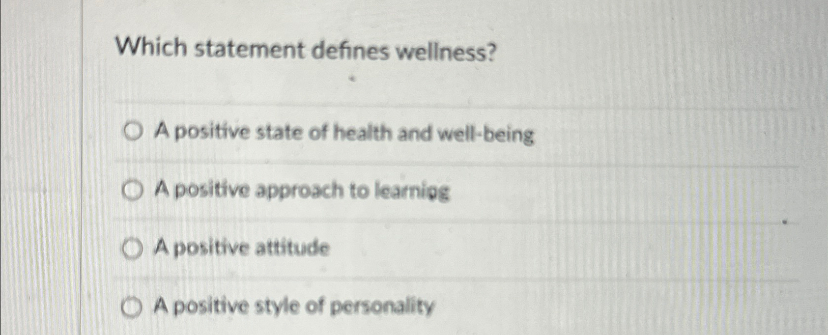 Solved Which statement defines wellness?A positive state of | Chegg.com
