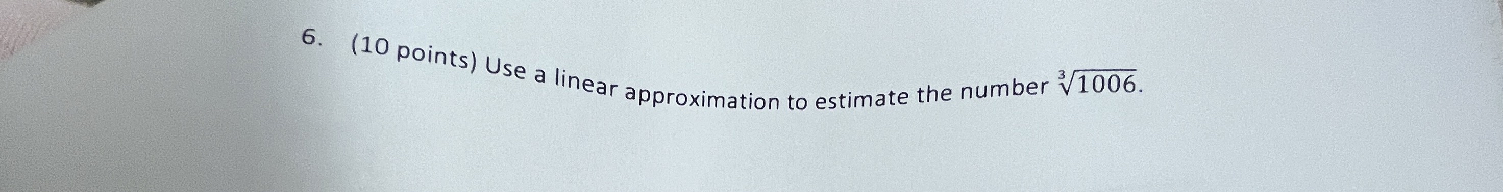 Solved (10 ﻿points) ﻿Use a linear approximation to estimate | Chegg.com
