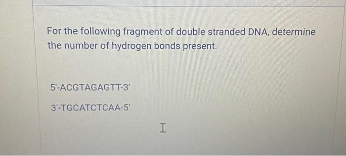 Solved For the following fragment of double stranded DNA, | Chegg.com