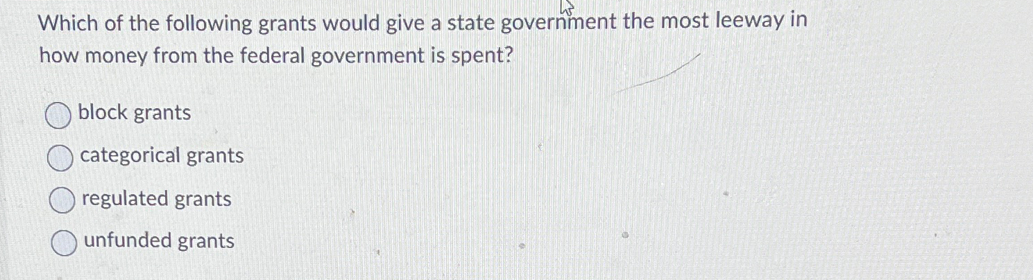 Solved Which of the following grants would give a state | Chegg.com