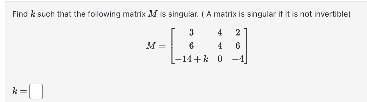 Solved Find k ﻿such that the following matrix M ﻿is | Chegg.com