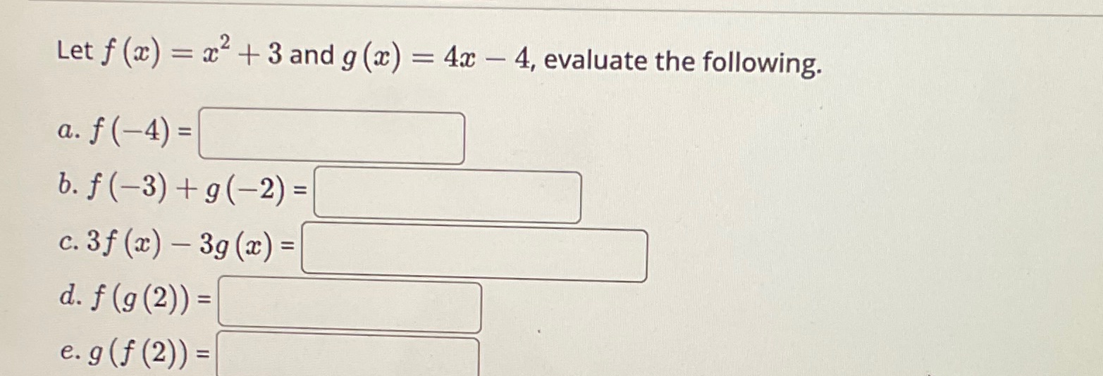 Solved Let f(x)=x2+3 ﻿and g(x)=4x-4, ﻿evaluate the | Chegg.com