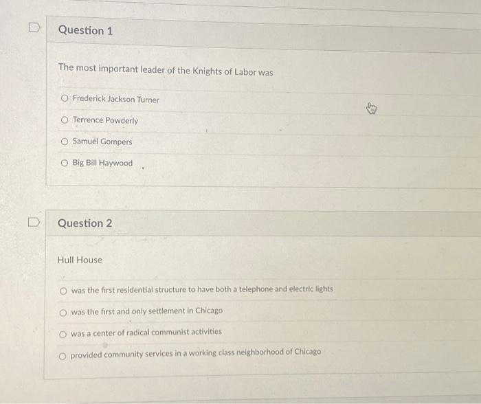 The most important leader of the Knights of Labor was | Chegg.com
