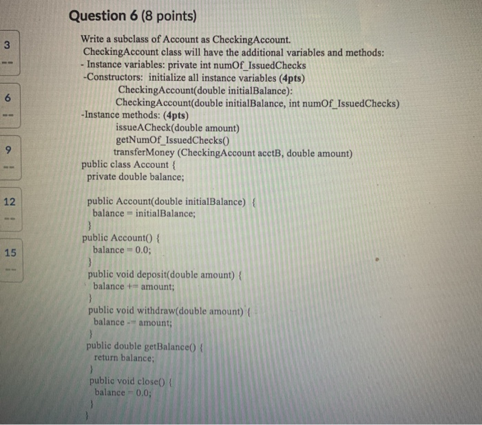 Solved Question 6 (8 points) Write a subclass of Account as | Chegg.com
