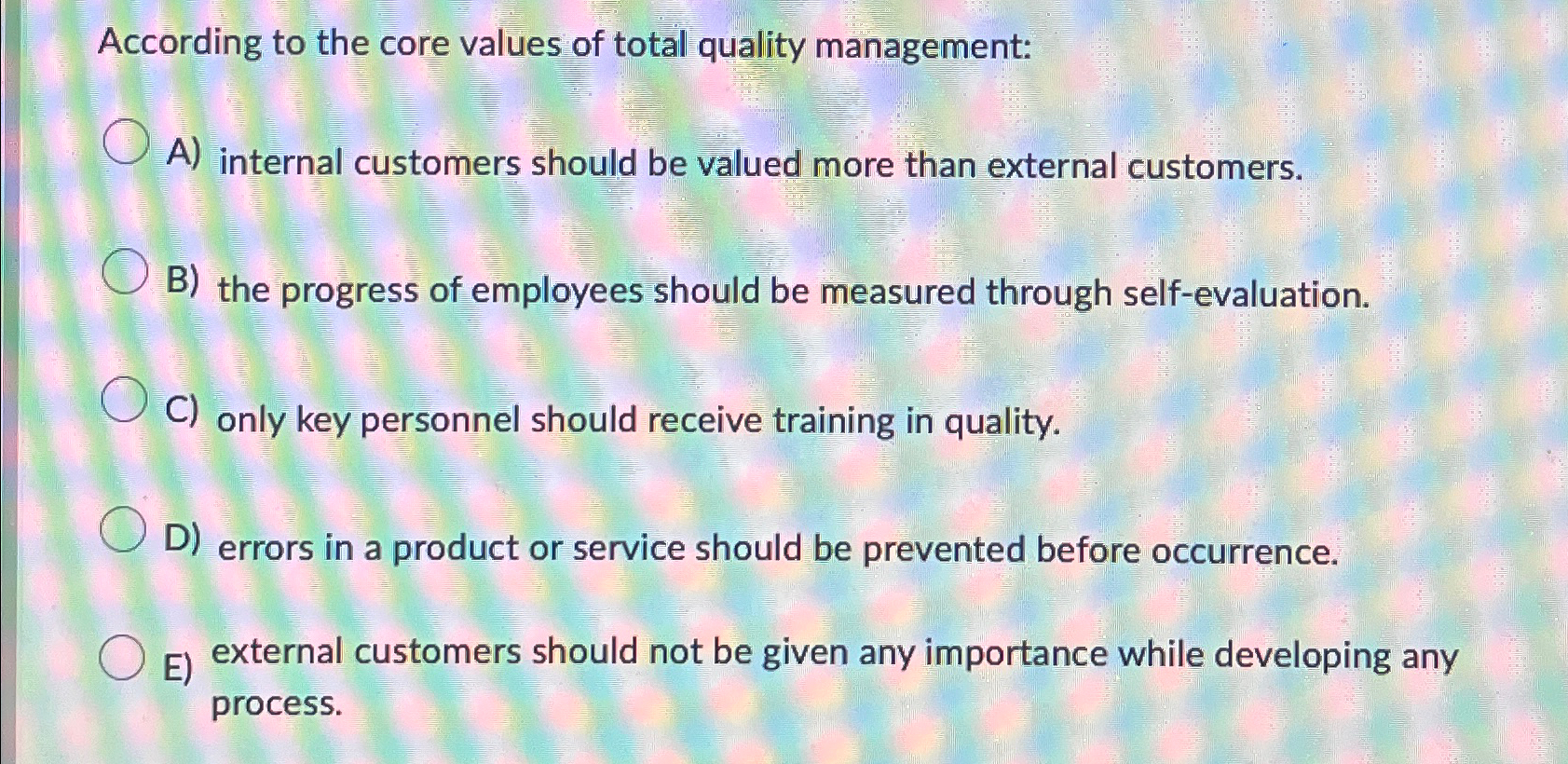 Solved According to the core values of total quality | Chegg.com